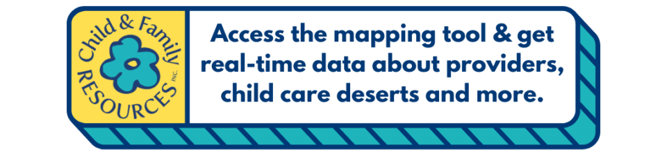Child Care Mapping | Child & Family Resources